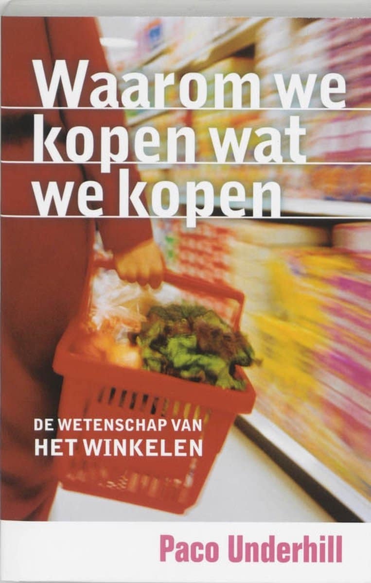 Paco Underhill - Waarom We Kopen Wat We Kopen - John's Muziekboetiek Paco Underhill - Waarom We Kopen Wat We Kopen - John's Muziekboetiek
